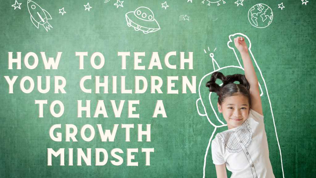 How To Teach Your Children To Have A Growth Mindset - Dollar Mommy Club